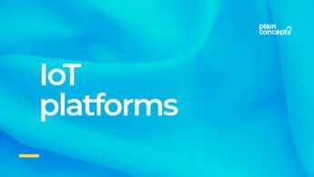 IoT platforms: What they are and business benefits